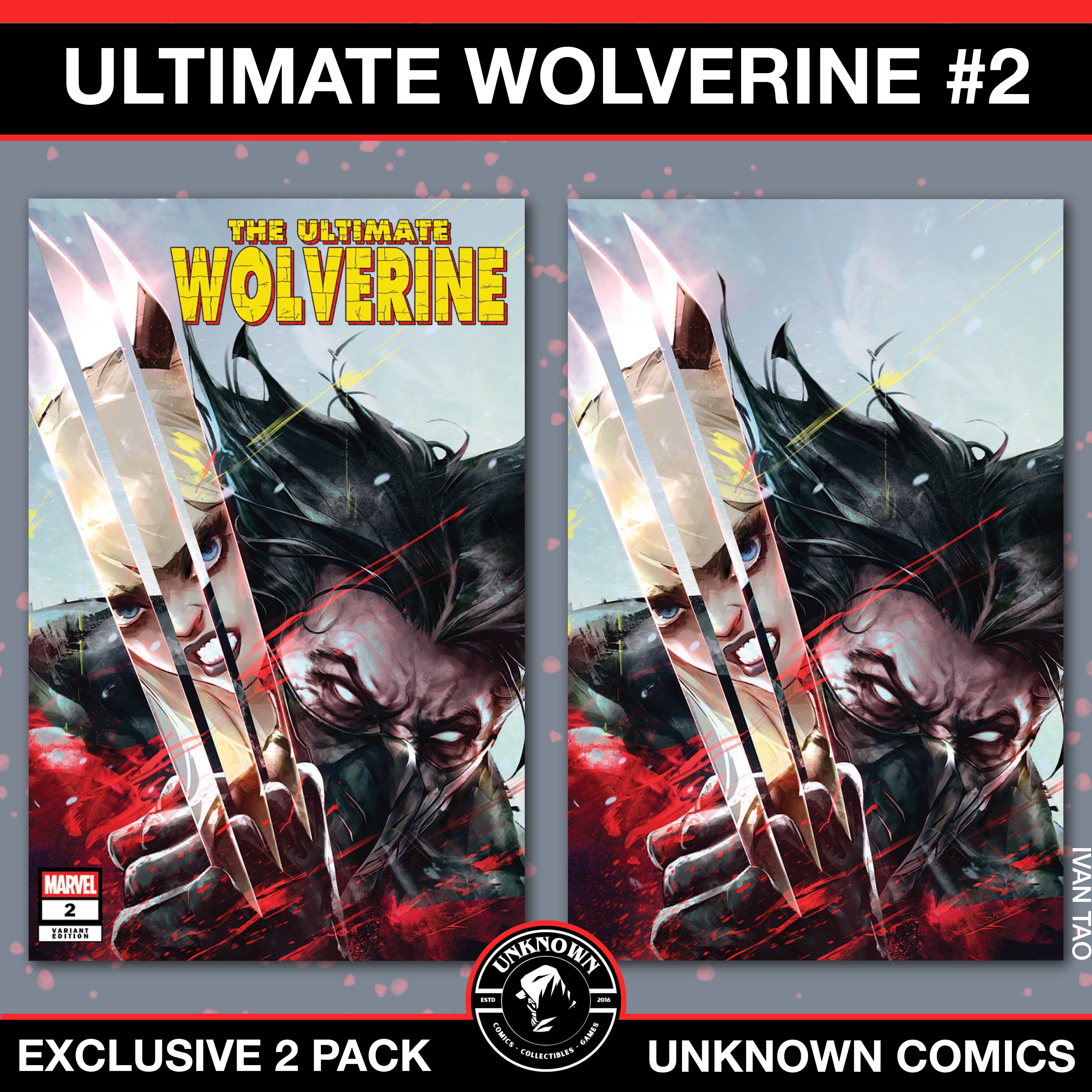 [2 PACK] Ultimate Wolverine #2 Unknown Comics Exclusive Ivan Tao Var